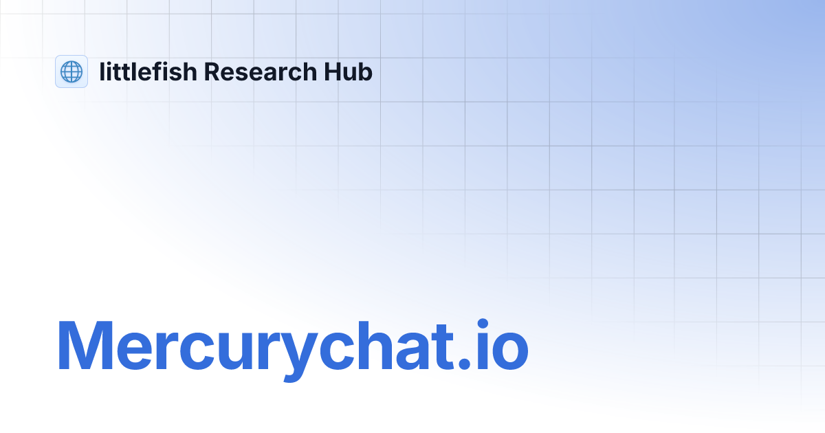Mercurychat.io | littlefish Research Hub