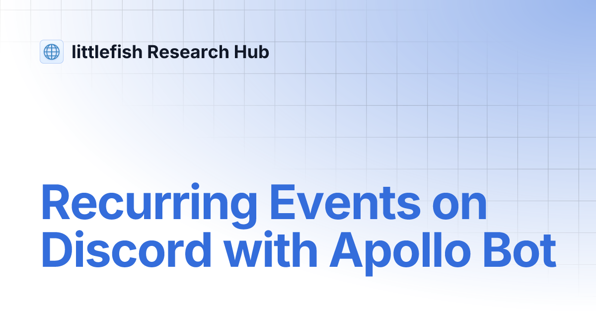 Recurring Events on Discord with Apollo Bot | littlefish Research Hub