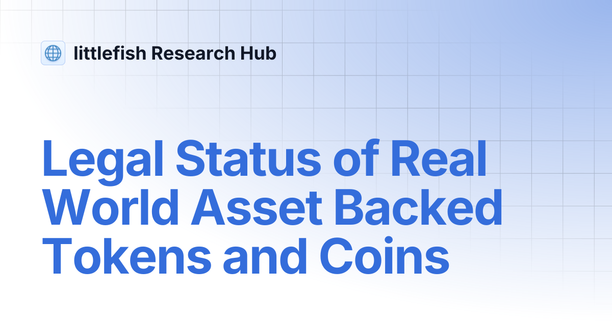 Legal Status of Real World Asset Backed Tokens and Coins | littlefish ...
