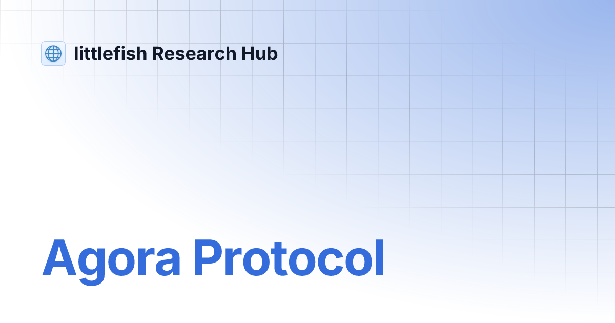 Agora Protocol | littlefish Research Hub