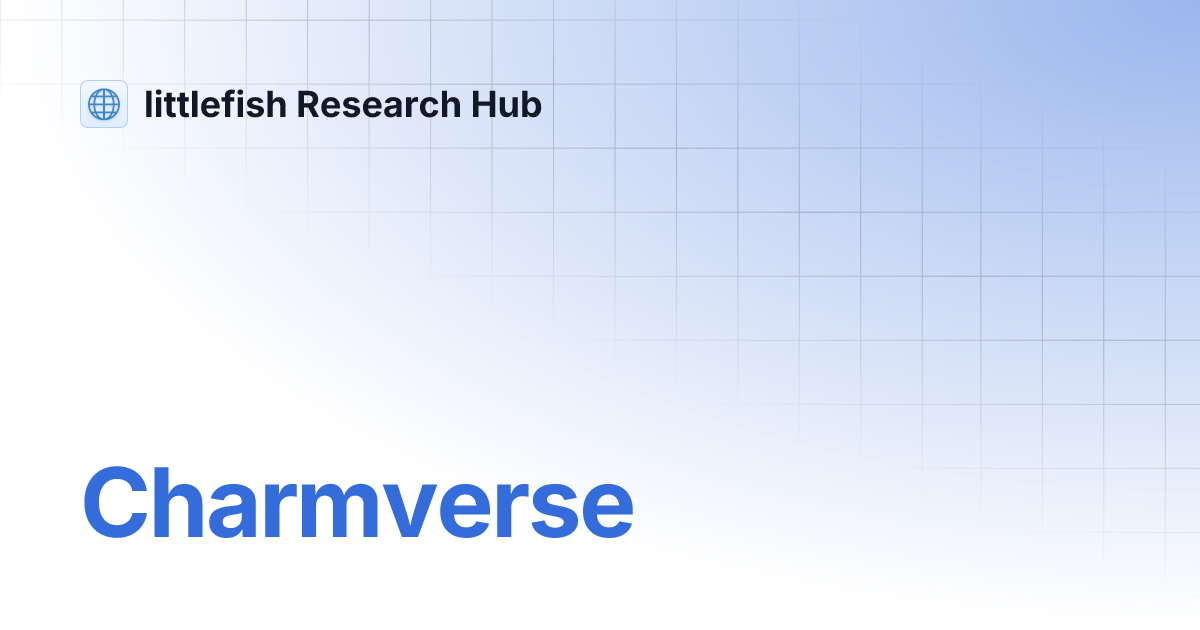 Charmverse | littlefish Research Hub