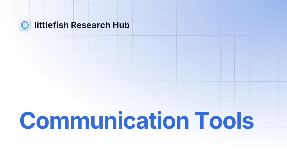 Communication Tools | littlefish Research Hub